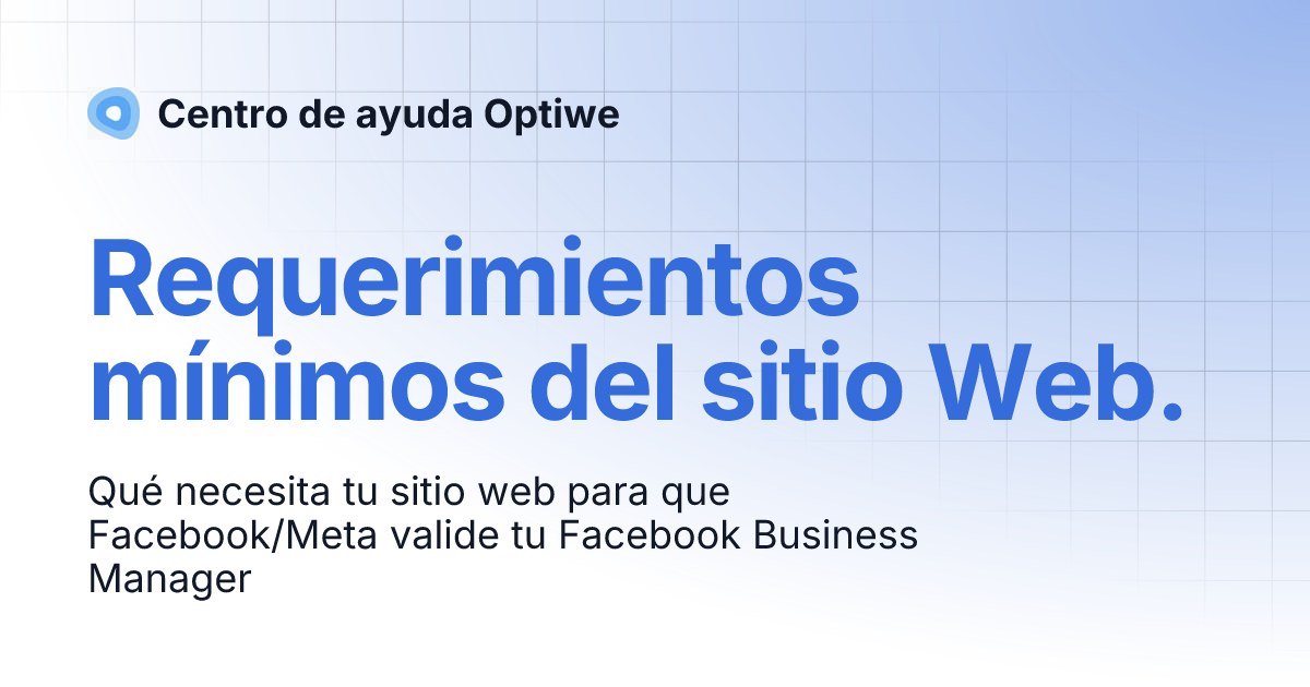 Requerimientos mínimos del sitio Web. | Centro de ayuda Optiwe